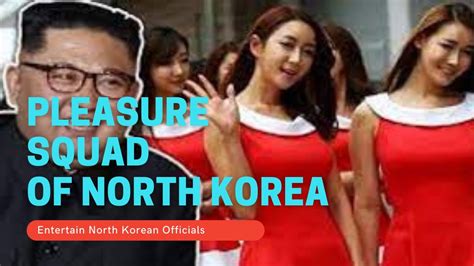 North Koreas Pleasure Squad Led By Kim Jong Un Youtube