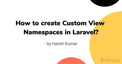 How To Create Custom View Namespaces In Laravel Qirolab