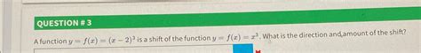 Solved A Function Y F X X 2 3 ﻿is A Shift Of The Function
