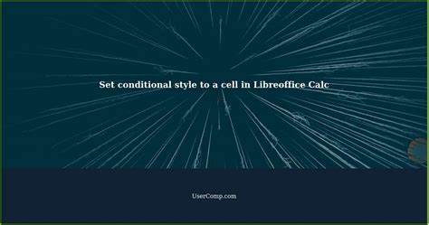 how to set conditional style to a cell in libreoffice calc if it is not