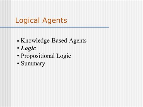 Logical Agents Logic Propositional Logic Summary Ppt Download