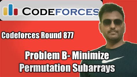 Codeforces Round 877 Problem B Minimize Permutation Subarrays
