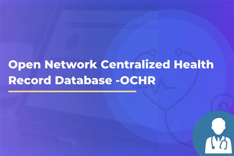 Open Network Centralized Health Record Database Ochr Devpost