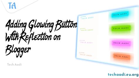 adding glowing button with reflection in blogger tech aadi