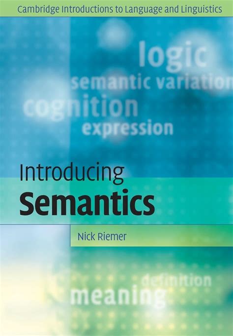 Introducing Semantics Cambridge Introductions To Language And Linguistics Riemer Nick