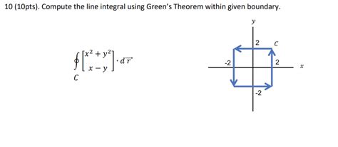 solved 10 10pts compute the line integral using green s