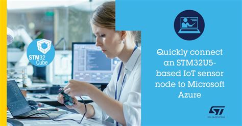 Stmicroelectronics On Linkedin Quickly Connect An Stm32u5 Based Iot Sensor Node To Microsoft Azure