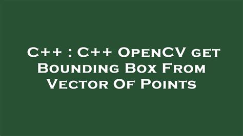 C C OpenCV Get Bounding Box From Vector Of Points YouTube