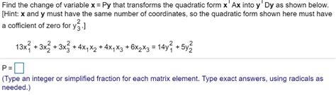 Solved Find The Change Of Variable X Py That Transforms The Chegg Com