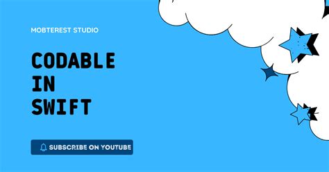 Codable In Swift Simplifying Data Encoding And Decoding By Mobterest