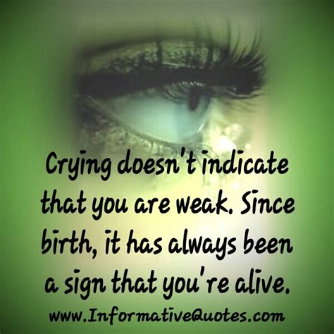 Crying Doesnt Indicate That You Are Weak Informative Quotes