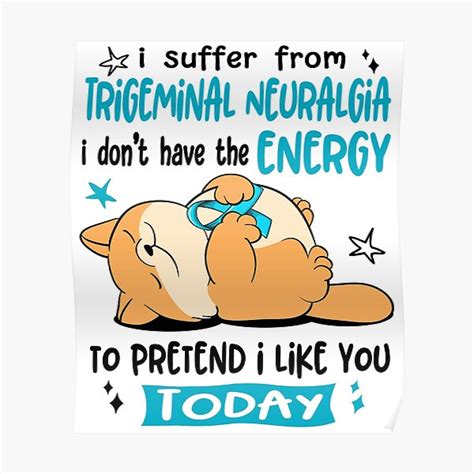 Trigeminal Neuralgia Awareness I Suffer From Trigeminal Neuralgia I Do Not Have The Energy To