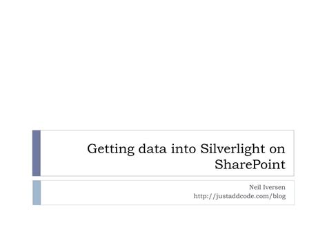Ppt Getting Data Into Silverlight On Sharepoint Powerpoint Presentation Id537690