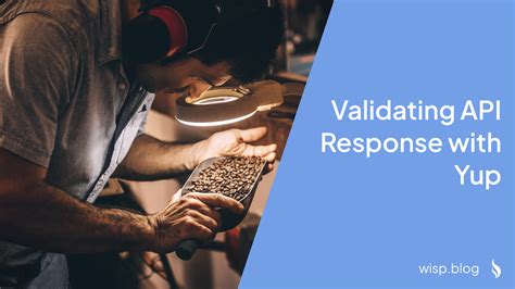 Validating Api Response With Yup Wisp Cms