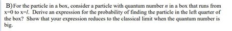 solved b for the particle in a box consider a particle