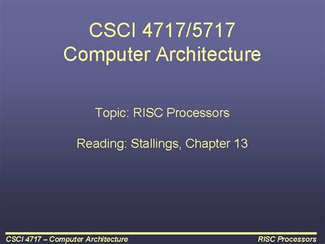 Csci 47175717 Computer Architecture Topic Risc Processors Reading