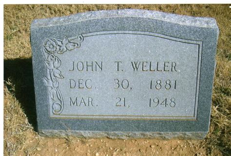 John Thomas Weller 1881 1948 Homenaje De Find A Grave