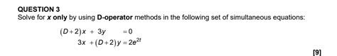solved question 3solve for x ﻿only by using d operator