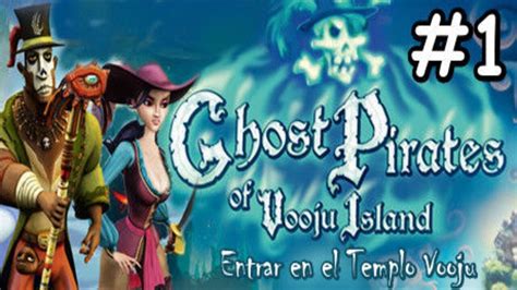 Ghost Pirates Of Vooju Island Pc Gameplay Español 720p 1 Youtube