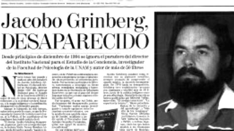Cinco Claves Para Entender El Caso Jacobo Grinberg Y Por Qué Su