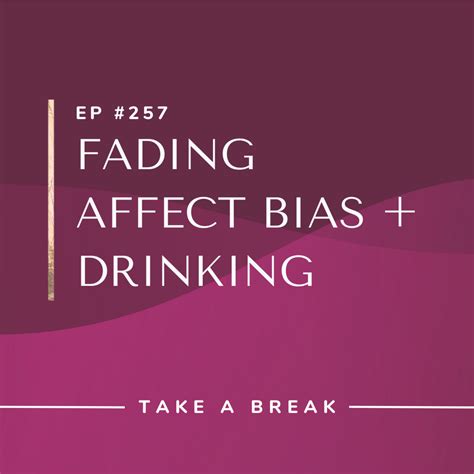 Ep 257 Fading Affect Bias Drinking Rachel Hart Coaching