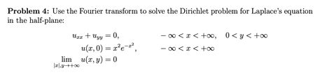 Solved Problem Use The Fourier Transform To Solve The Chegg
