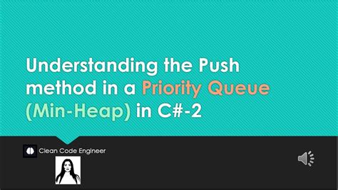 Understanding The Push Method In A Priority Queue Min Heap Youtube