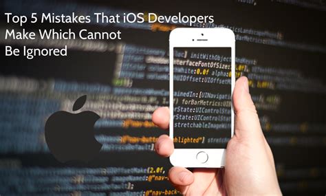 Top Critical Mistake To Avoid Pitfalls As IOS Developers