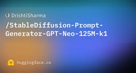 DrishtiSharma StableDiffusion Prompt Generator GPT Neo M K At Main