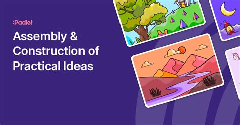 Assembly And Construction Of Practical Ideas
