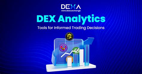 dex analytics tools for informed trading decisions by dexa
