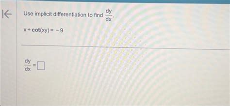 Solved K Use Implicit Differentiation To Find X Cotxy