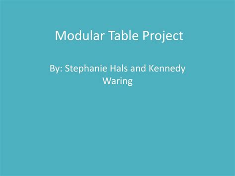 Ppt Modular Table Project Powerpoint Presentation Free Download Id