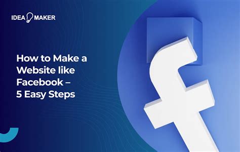 How To Make A Website Like Facebook 5 Easy Steps Idea Maker