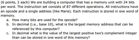 solved we are building a computer that has a memory unit with 24 bits