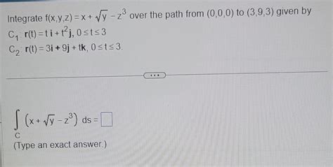 Solved Integrate Fxyzxy−z3 Over The Path From 000