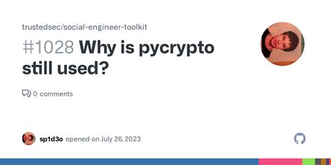 Why Is Pycrypto Still Used · Issue 1028 · Trustedsecsocial Engineer