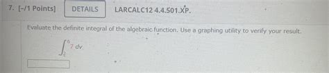 Solved Evaluate The Definite Integral Of The Algebraic Solved Evaluate The Definite Integral Of The Algebraic