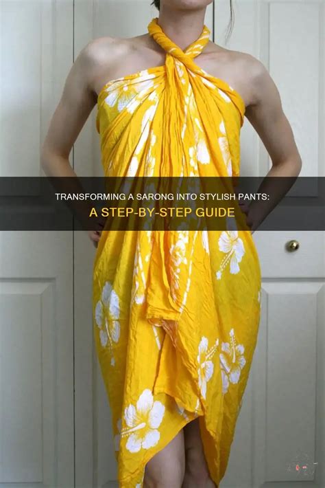 Transforming A Sarong Into Stylish Pants A Step By Step Guide Shunvogue