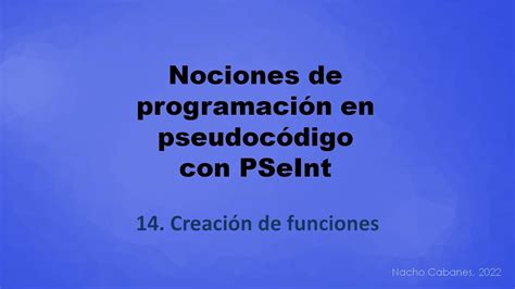 Creación De Funciones 14 Pseudocódigo 2022 Youtube