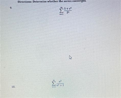 Solved Directions: Determine whether the series converges. | Chegg.com