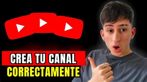 Como Crear Un Canal De Youtube Desde Cero Tutorial Paso A Paso Para Principiantes Youtube