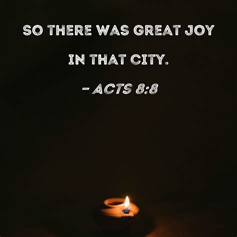 Acts 88 So There Was Great Joy In That City