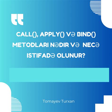Call Apply Və Bind Metodları Nədir Və Necə Istifadə Olunur By Turxandev May 2024
