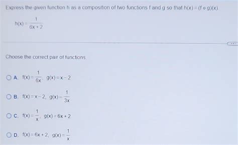 solved express the given function h as a composition of two