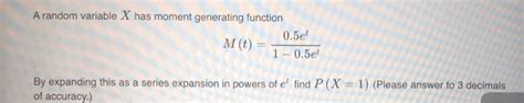 Solved A Random Variable X Has Moment Generating Function
