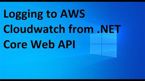 Logging Logs To Cloudwatch From Net Core Webapi And Using Environment