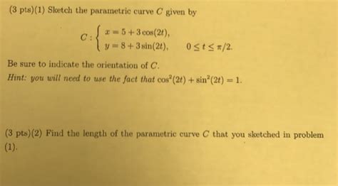 Solved Sketch The Parametric Curve C Given By C X Chegg Com