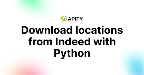 Download Locations From Indeed With Python · Apify