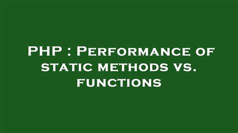Php Performance Of Static Methods Vs Functions Youtube